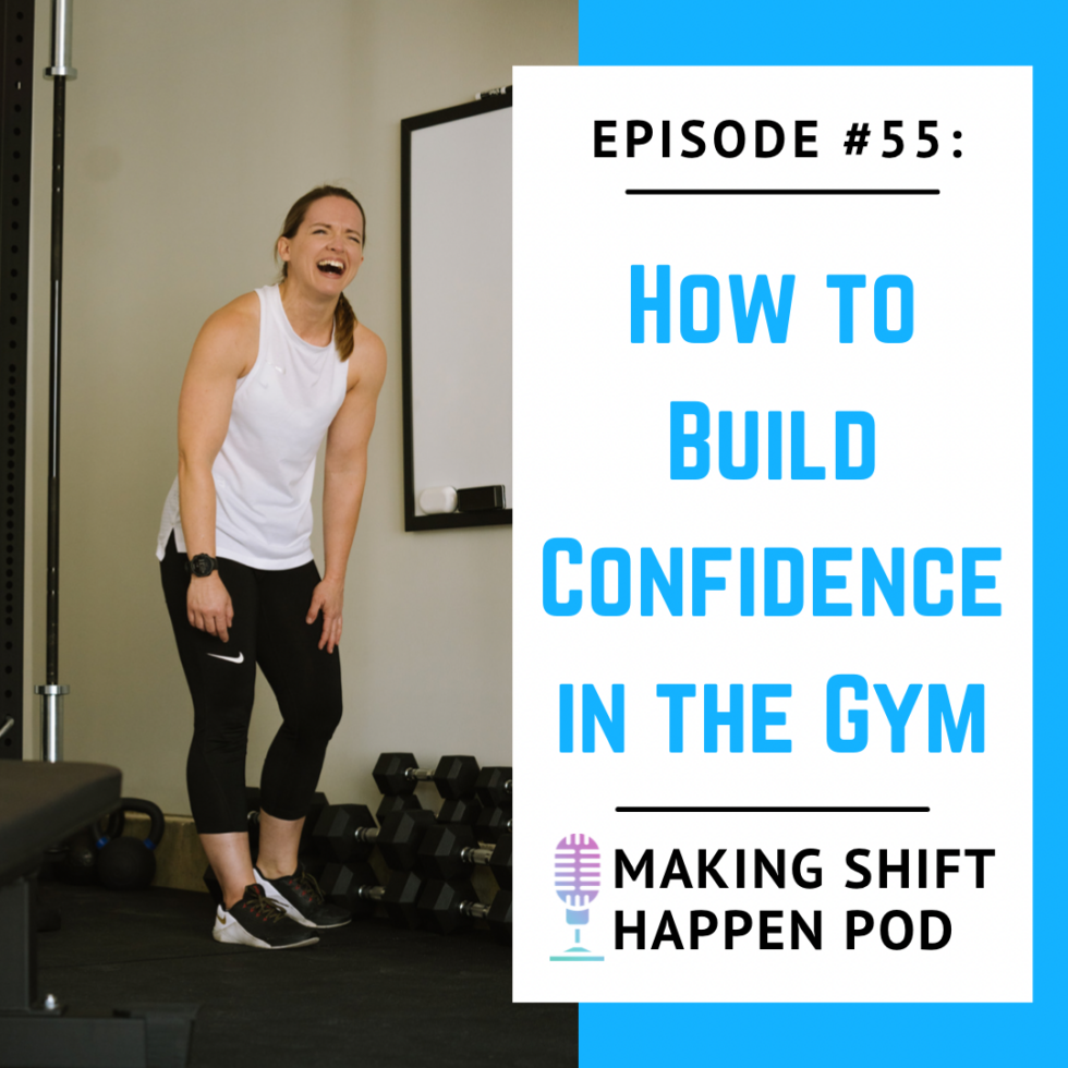 Shift Human Performance | 55. How to Build Confidence in the Gym