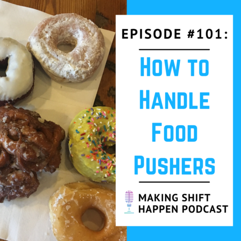 Shift Human Performance | 101. How to Handle Food Pushers