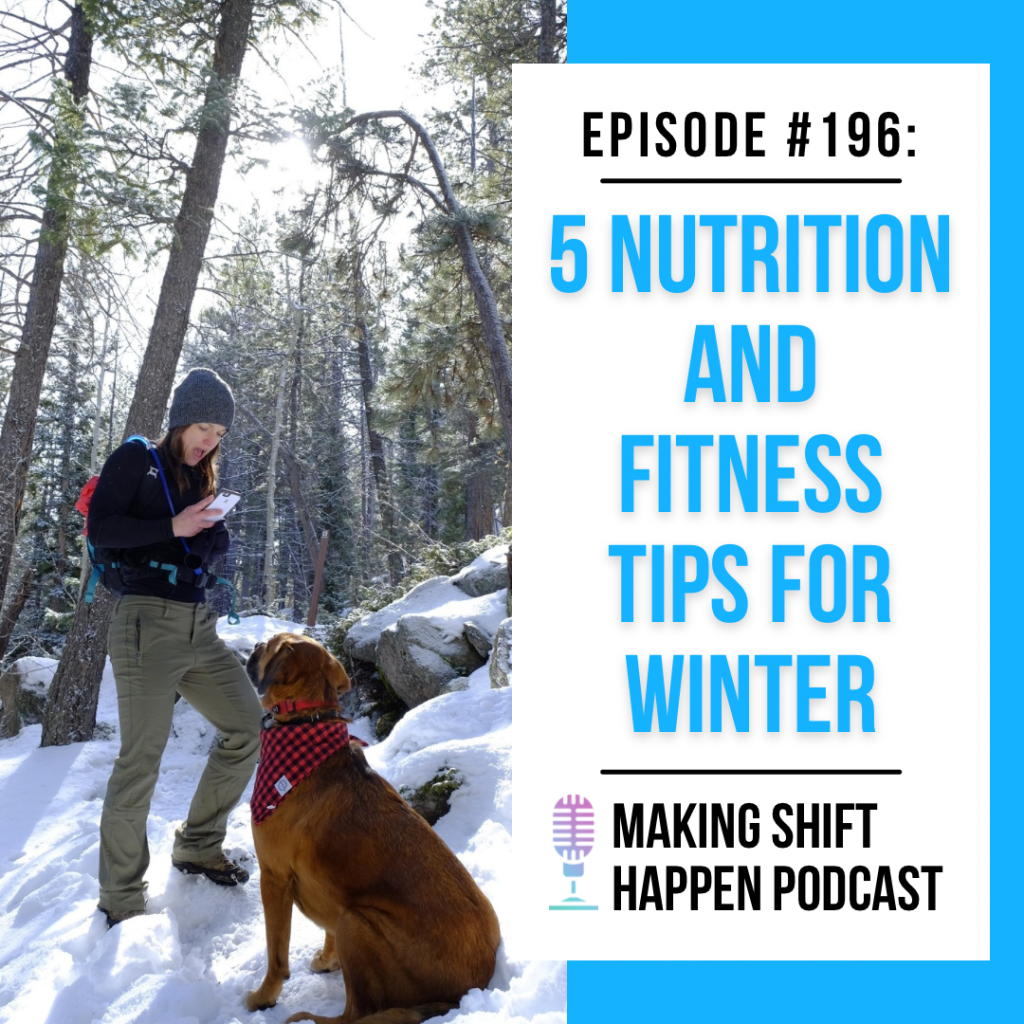Shift Human Performance | 196. 5 Nutrition and Fitness Tips for Winter